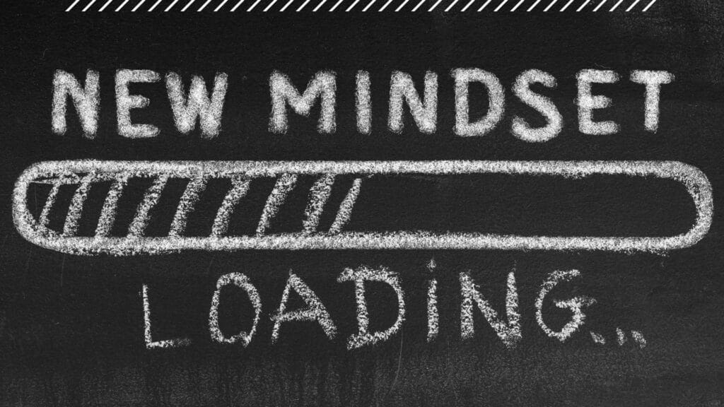Shifting Your Mindset Can Be the Best Way Through Tough Times